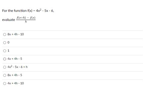 Solved For The Function F X 4x2−5x−6 Evaluate Hf X H −f X