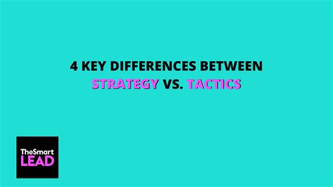 Thesmartlead 4 Key Differences Between Strategy Vs Tactics