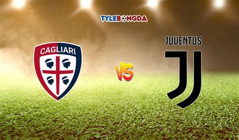 Soi Kèo Cagliari Vs Juventus 02h45 3007