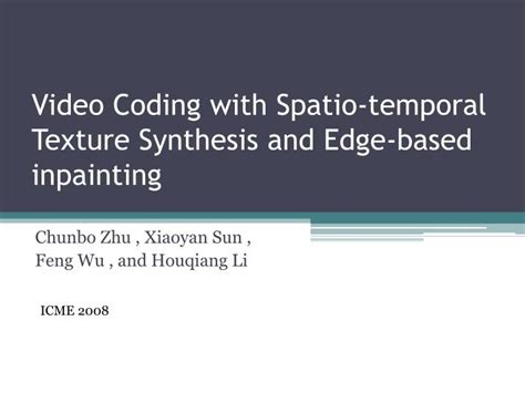 PPT Video Coding With Spatio Temporal Texture Synthesis And Edge