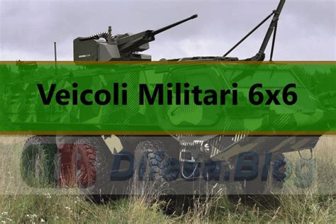 Veicoli Militari 6x6 Sicuri E Inarrestabili Sicuri E Inarrestabili DB
