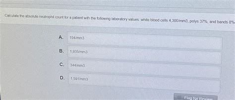 Solved Calculate The Absolute Neutrophil Count For A Patient