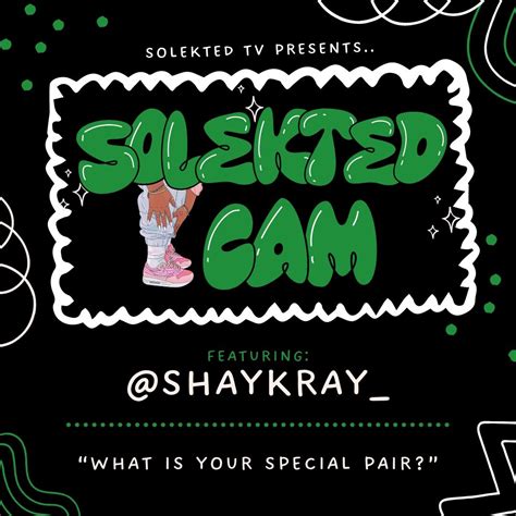 ‘solekted Cam Week 2 For Our First Feature This Week We Asked Content Creator And Sneakerhead