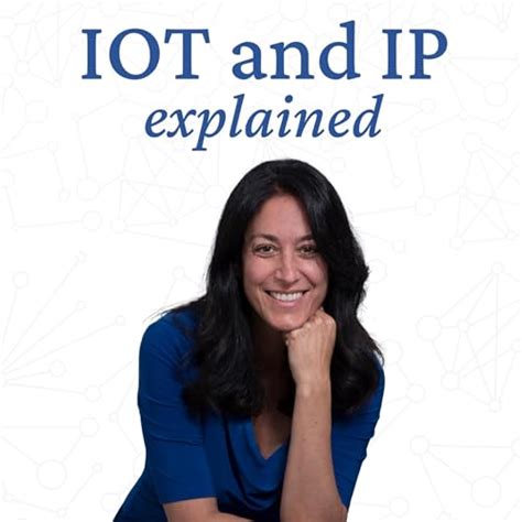 Iot And Ip Explained Ipwithclaudiatapia Books