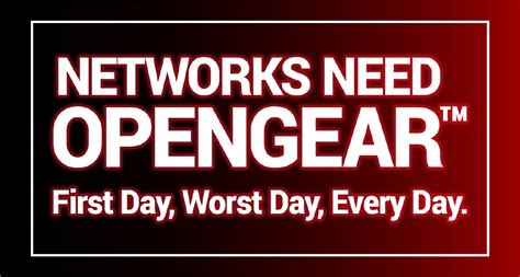 Networks Need Opengear Opengear