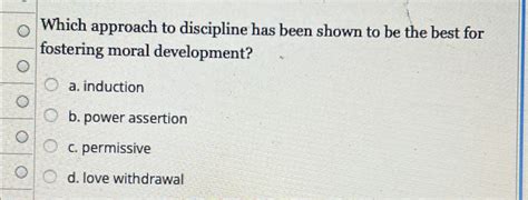 Solved Which Approach To Discipline Has Been Shown To Be The