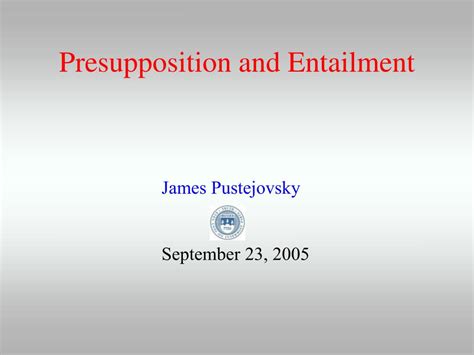 Ppt Presupposition And Entailment Powerpoint Presentation Free Download Id 738312