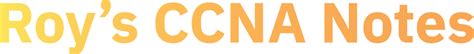 Welcome To My CCNA Notes Website