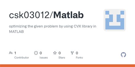 Github Csk Matlab Optimizing The Given Problem By Using Cvx Library In Matlab