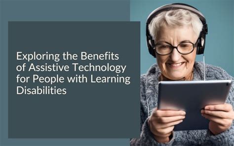 Exploring the Benefits of Assistive Technology for People with Learning Disabilities - LDRFA