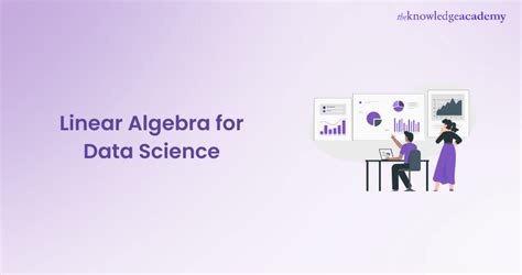 Linear Algebra For Data Science Explained In Detail