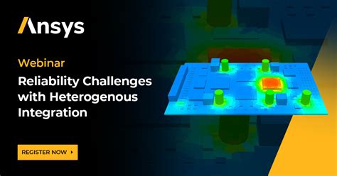 Reliability Challenges With Heterogenous Integration Ansys