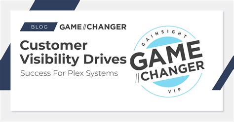 Customer Visibility Drives Success For Plex Systems Gainsight Software