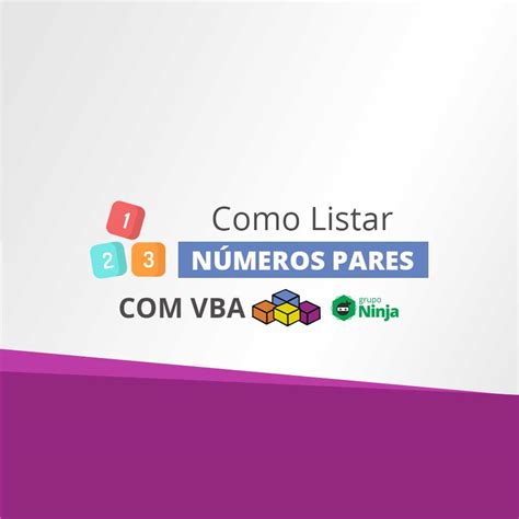 Como Listar Números Pares Com Vba Ninja Do Excel