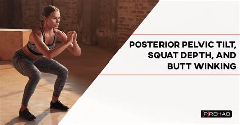 Posterior Pelvic Tilt Squat Depth And Butt Winking 𝗣 𝗥𝗲𝗵𝗮𝗯