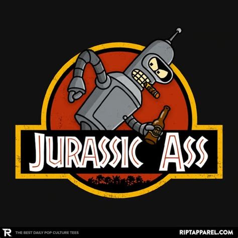Jurassic Ass Futurama Bender T Shirt The Shirt List