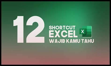 12 Shortcut Excel Yang Wajib Kamu Tahu