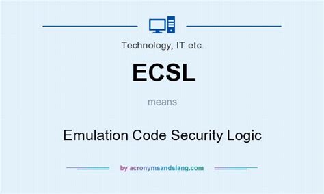 ECSL Emulation Code Security Logic In Technology IT Etc By AcronymsAndSlang Com