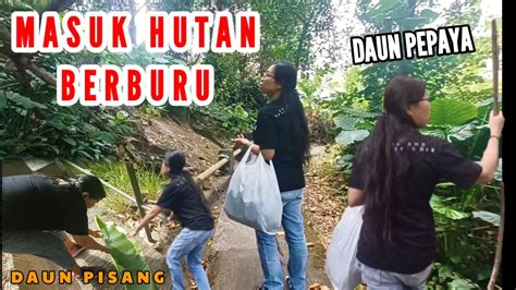 DAUN PISANG, DAUN PEPAYA || BEGINILAH LIBURAN TKW MASUK HUTAN @ekkestory2429 - YouTube