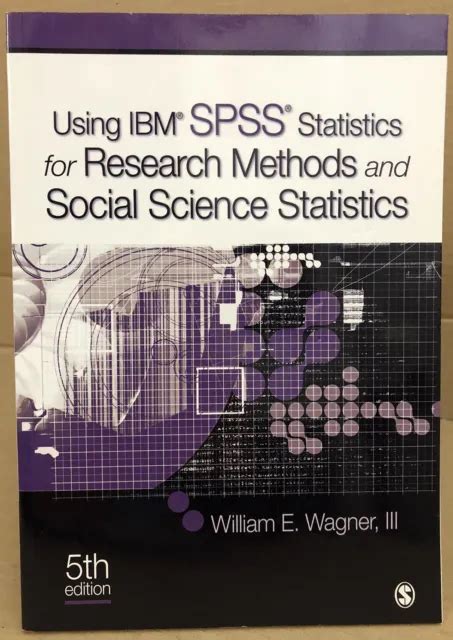 Using Ibm Spss Statistics For Research Methods W E Wagner Pback