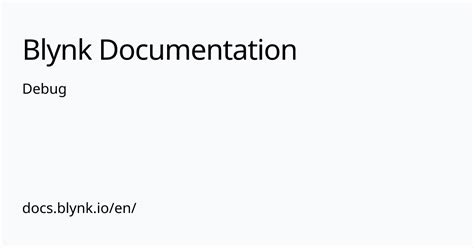 Debug Blynk Documentation