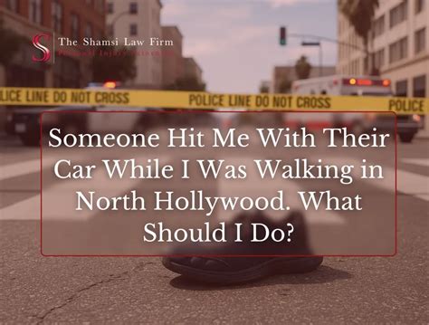 Someone Hit Me With Their Car While I Was Walking In North Hollywood