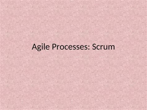 Lecture 12 Agile Processes Scrum Pptx Ppt Free Download