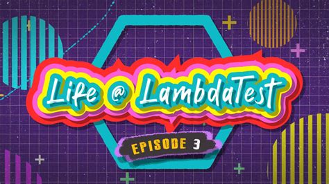 Lt Diaries Part 3 Lambdatest