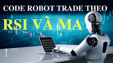 Tập 16 Code Mql4 Học Lập Trình Robot Forex Giao Dịch Theo Rsi Và Ma