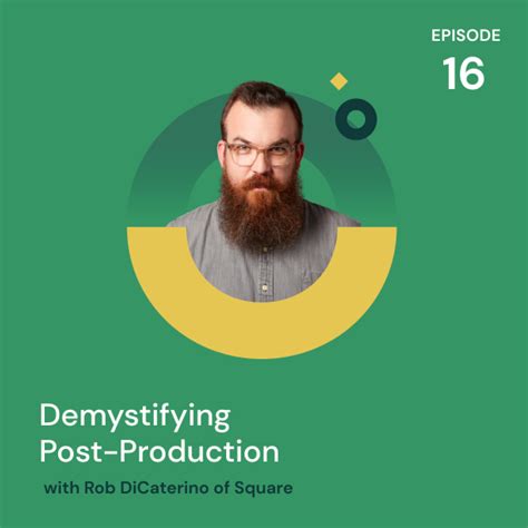 Demystifying Post Production With Rob Dicaterino Of Square