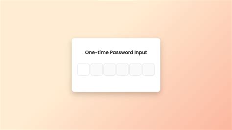 One Time Password Input Using Html Css And Javascript With Source Code