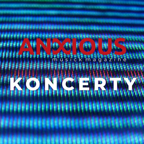 Koncerty • Anxious Musick Magazine Industrial Experimental Ambient Drone Minimal