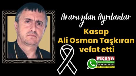 Ali Osman Taşkıran Vefat Etti 17 Ağustos 2023 Medya KeŞan