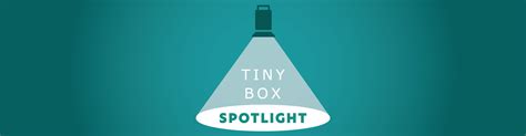 Tiny Box Spotlight Tiny Box Maker Tiny Box Spotlight Tiny Box Maker