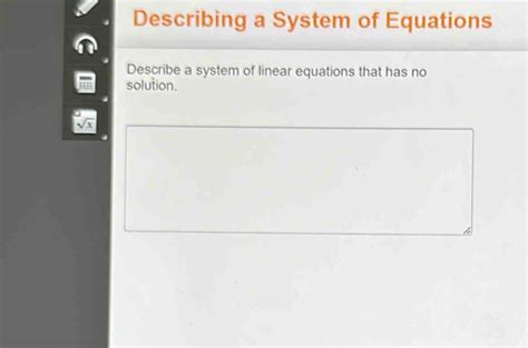 Solved Describing A System Of Equations Describe A System Of Linear Equations That Has No Solut