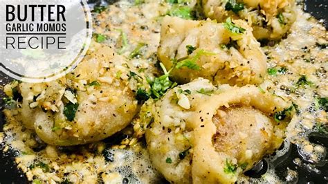 Butter Garlic Momos Recipe Momos Recipe In Hindi Momos Banane Ki