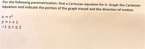 Solved For The Following Parametrization Find A Cartesian Equation