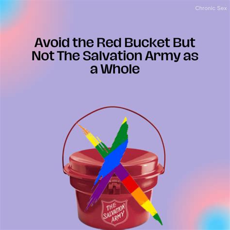 Avoid The Red Bucket But Not The Salvation Army As A Whole Chronic Sex