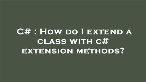 C How Do I Extend A Class With C Extension Methods Youtube