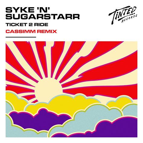 Ticket 2 Ride Cassimm Extended Remix By Sugarstarr And Syke N