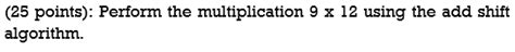 Solved 25 Points Perform The Multiplication 9 X 12 Using