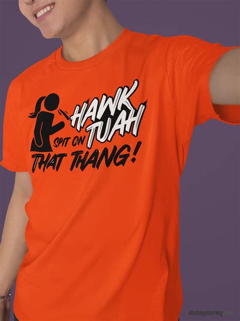 Hawk Tuah Spit On That Thang Dizajnirajme