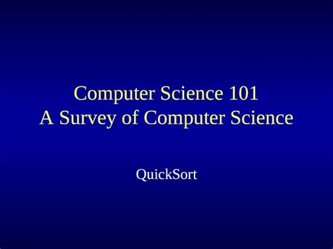 Ppt Computer Science A Survey Of Computer Science Quicksort