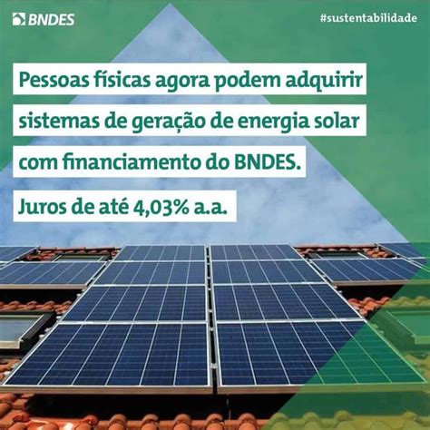 Bndes Financia Sistemas Solar Fotovoltaico Para Pessoa Física Anet Volt