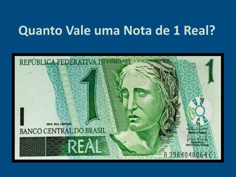 Quanto Vale Uma Nota De 1 Real → Pq Deixou De Ser Produzida