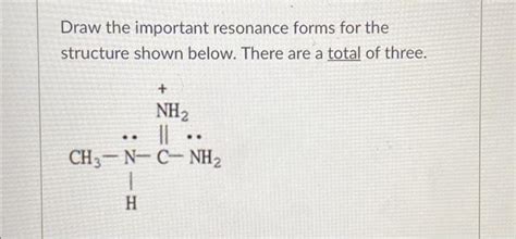 Solved Draw The Important Resonance Forms For The Structure Chegg
