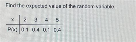 Solved Find The Expected Value Of The Random Variable 2 3 4