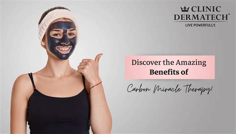 Discover the Amazing Benefits of Carbon Miracle Therapy!