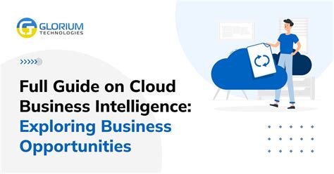 glorium technologies on linkedin full guide on cloud business intelligence