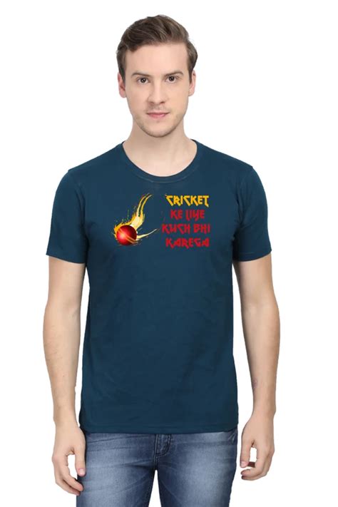 Cricket Ke Liye Kuch Bhi Karega T Shirts For Men At Rs 49900 Cricket